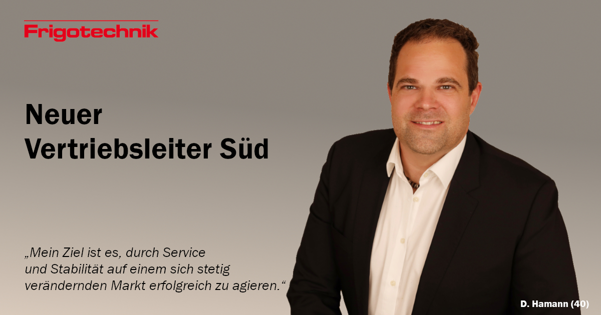 Daniel Hamann ist Vertriebsleiter Süd | Frigo-News | Frigotechnik ...